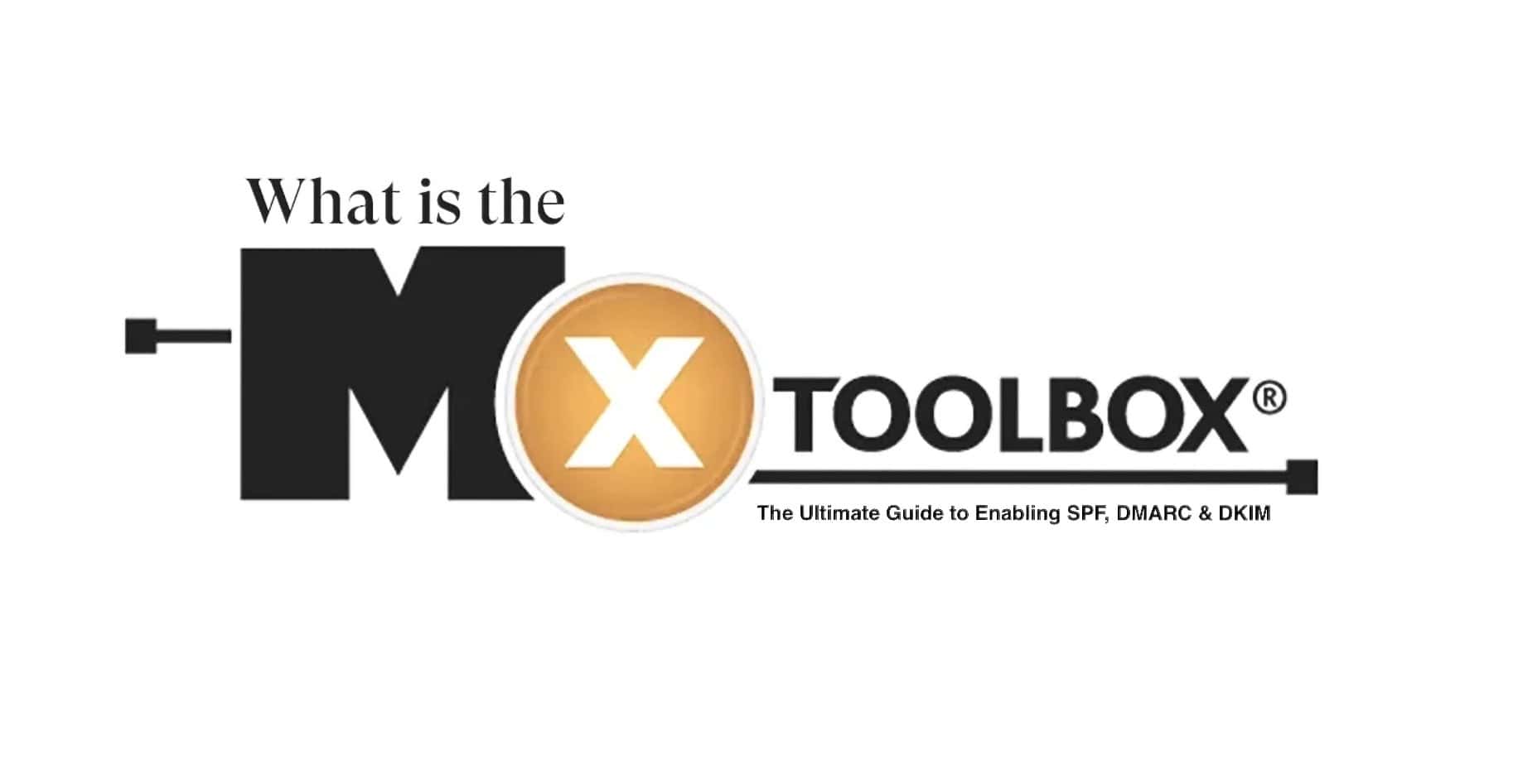 Guide To Enabling SPF DMARC DKIM: Master MxToolbox